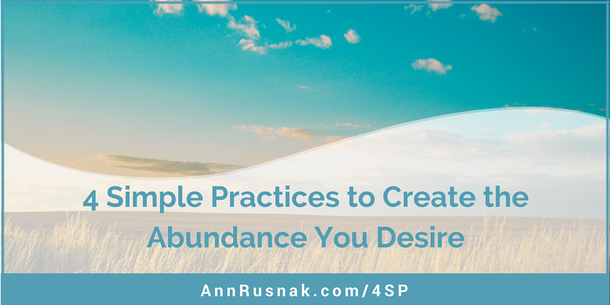 4 Simple Practices to Create the Abundance You Desire