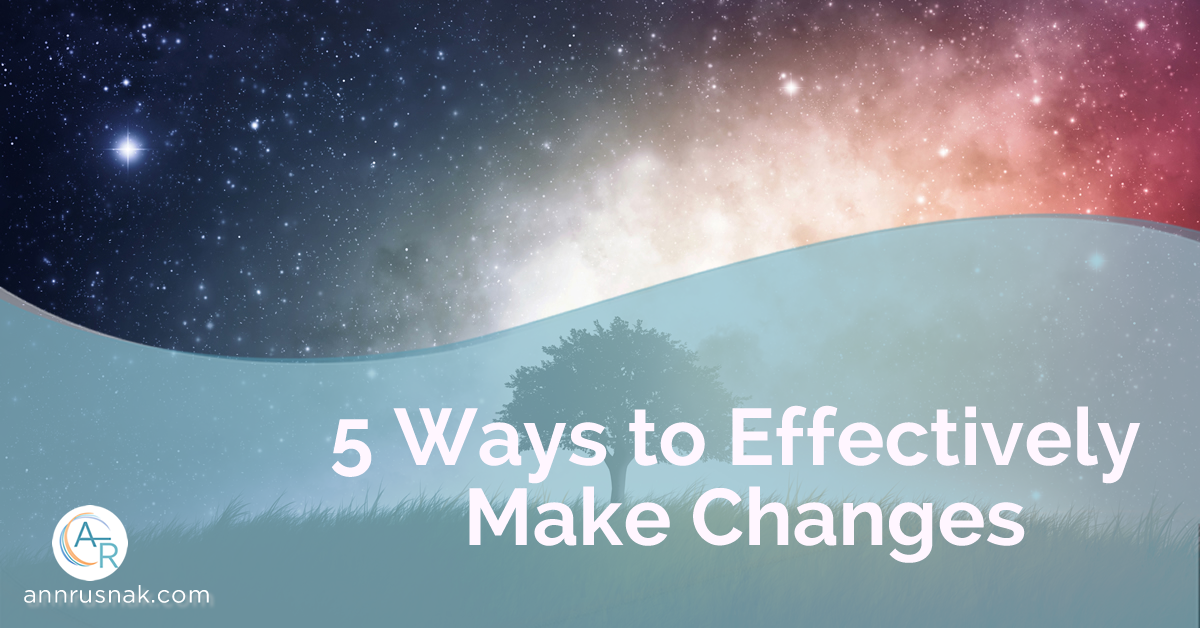 5 Ways to Effectively Make Changes
