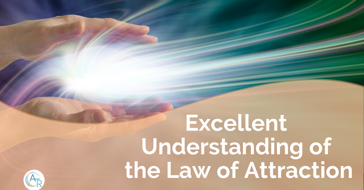 Excellent Understanding of the Law of Attraction
