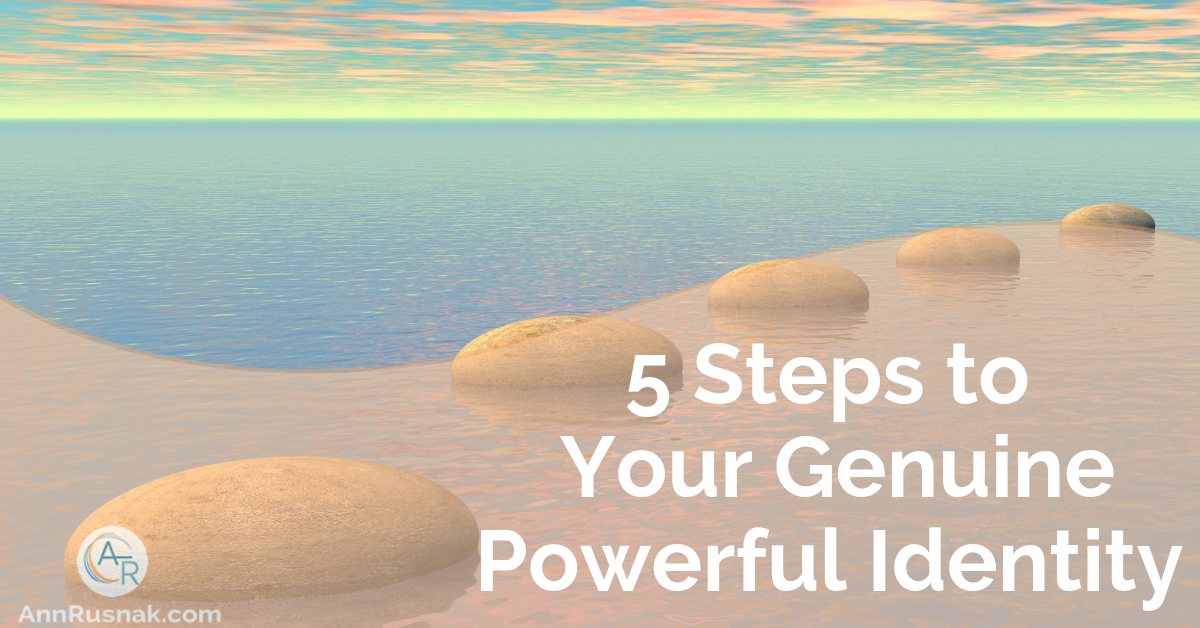 5 Steps to Your Genuine Powerful Identity