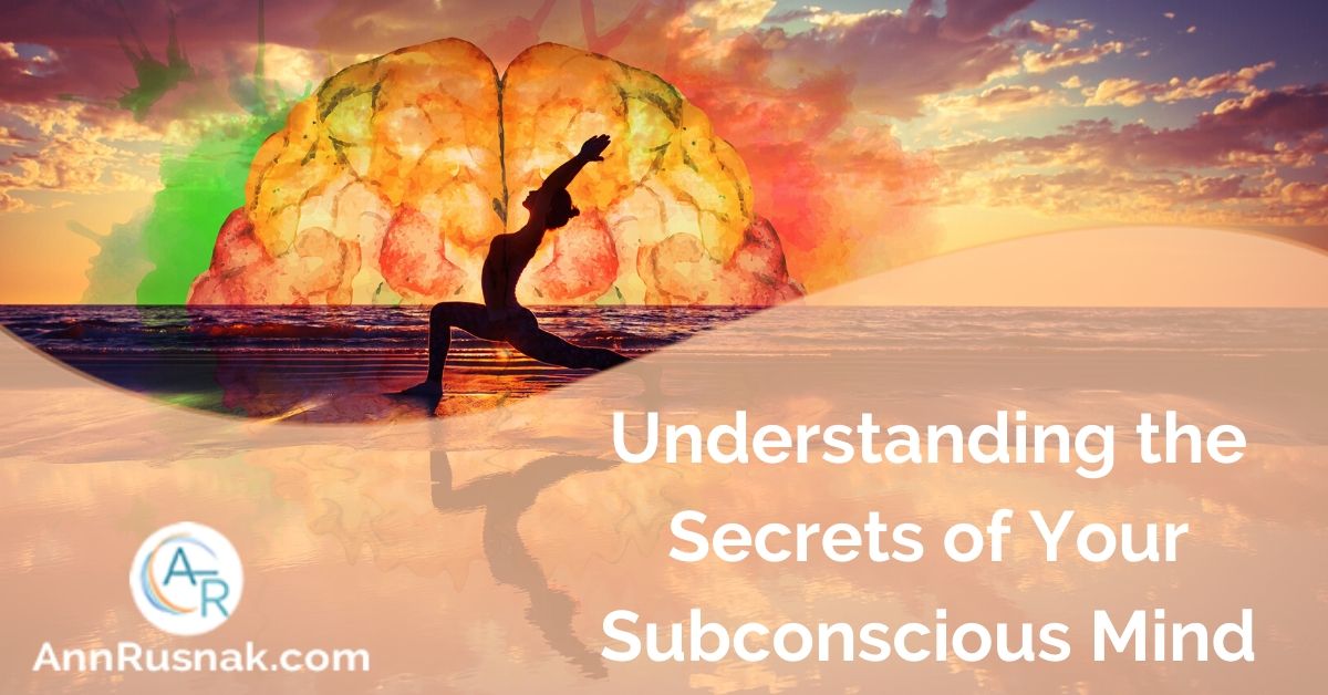 Understanding the Secrets of Your Subconscious Mind