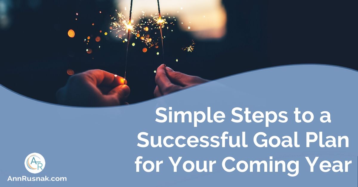 Simple Steps to a Successful Goal Plan for Your Coming Year