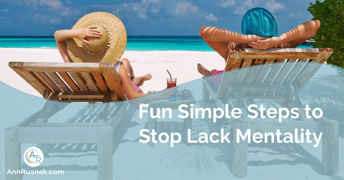 Fun Simple Steps to Stop Lack Mentality