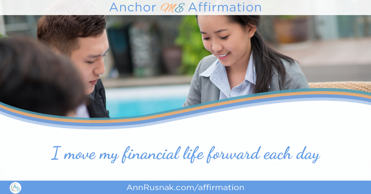 Affirmation – I move my financial life forward each day